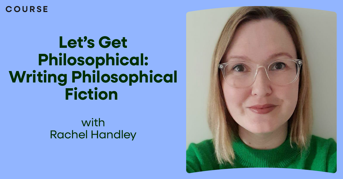 Let’s Get Philosophical: Writing Philosophical Fiction with Rachel ...