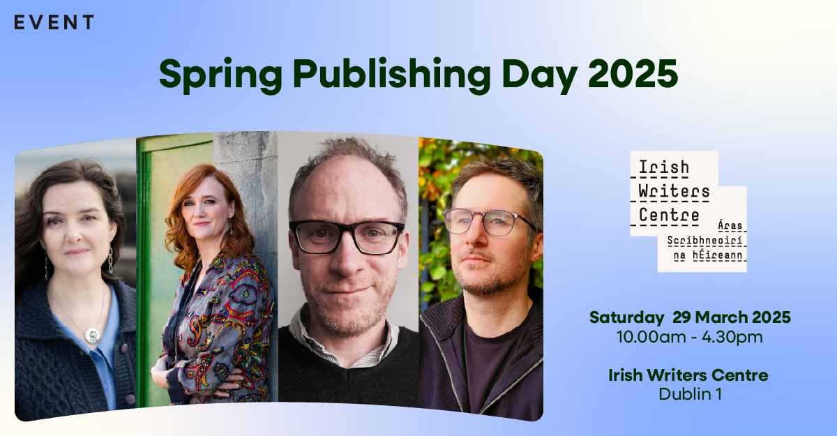 Spring Publishing Day 2025 - Irish Writers Centre : Irish Writers Centre