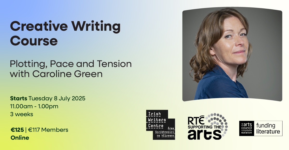 Plotting, Pace and Tension with Caroline Green - Irish Writers Centre : Irish Writers Centre