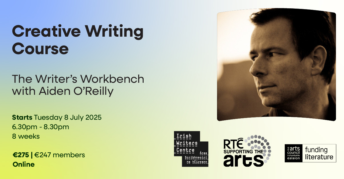 The Writer's Workbench with Aiden O'Reilly - Irish Writers Centre ...