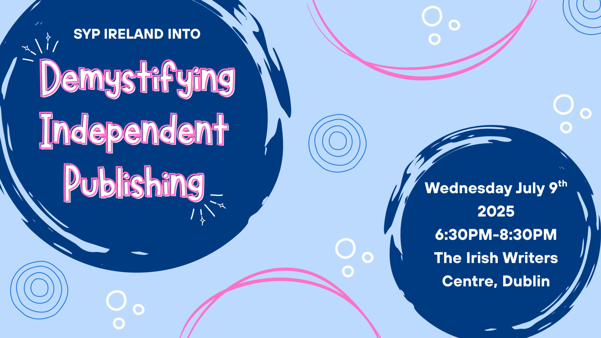 The Society of Young Publishers present Demystifying Independent Publishing - Irish Writers ...